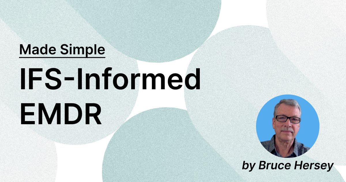 IFS-Informed EMDR | Made Simple