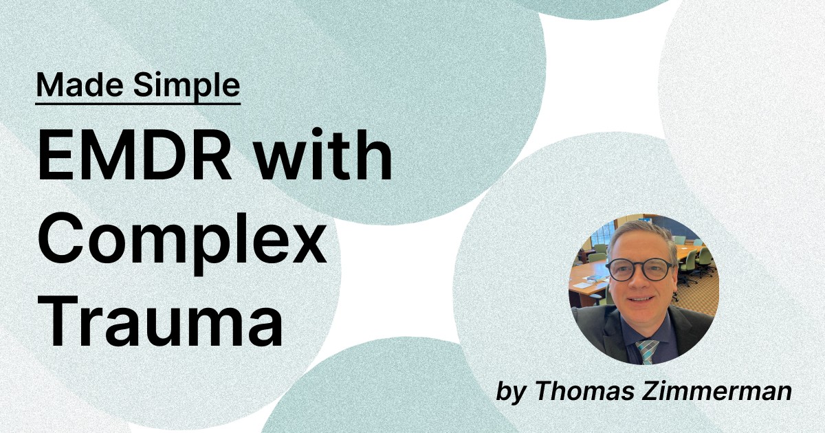 EMDR with Complex Trauma | Made Simple